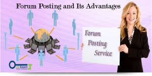 Forum Posting and Its Advantages– Online Marketing Expert